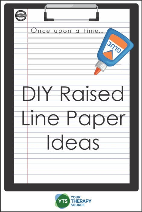DIY Raised Line Paper and Other Simple Ideas - Your Therapy Source