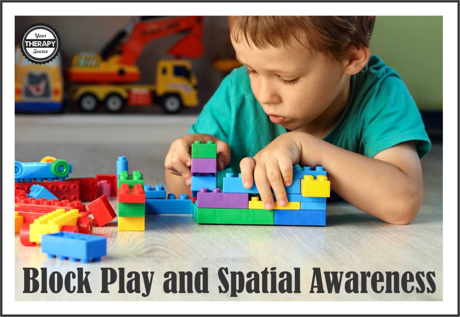 Block Play and Spatial Awareness - Your Therapy Source