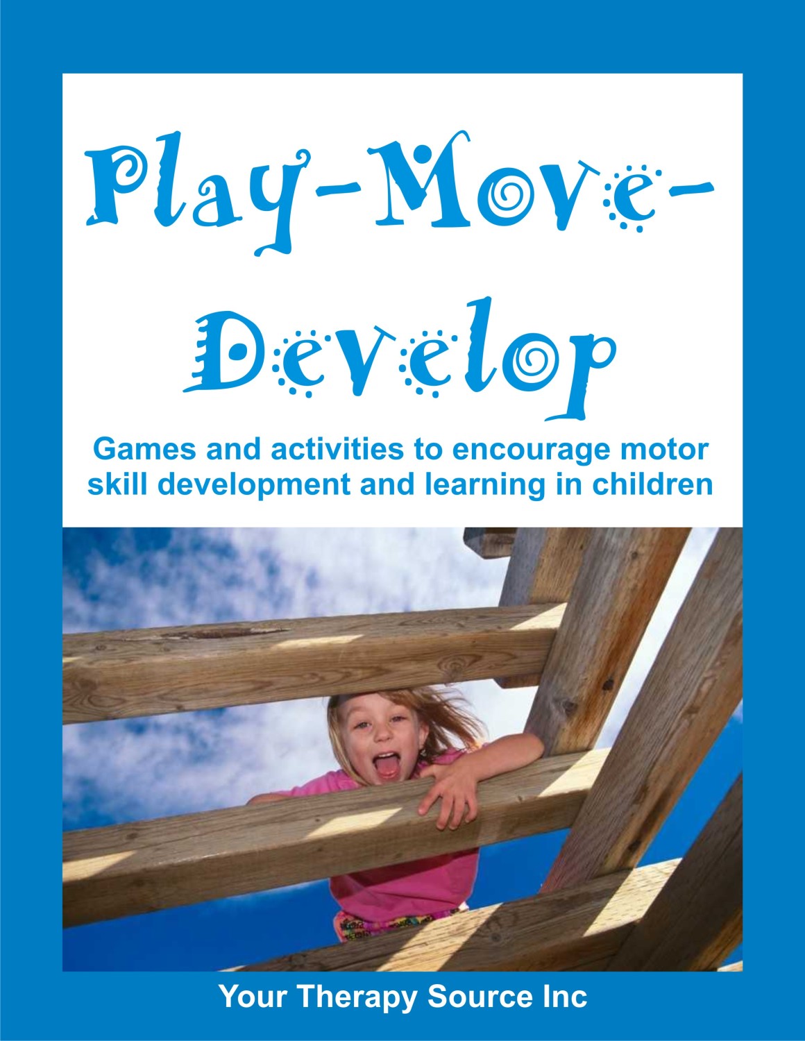 Gross Motor Skills and the Development of Play in Children - Your ...
