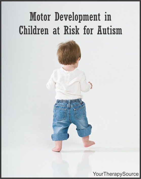 Motor Development in Children at Risk for Autism - Your Therapy Source