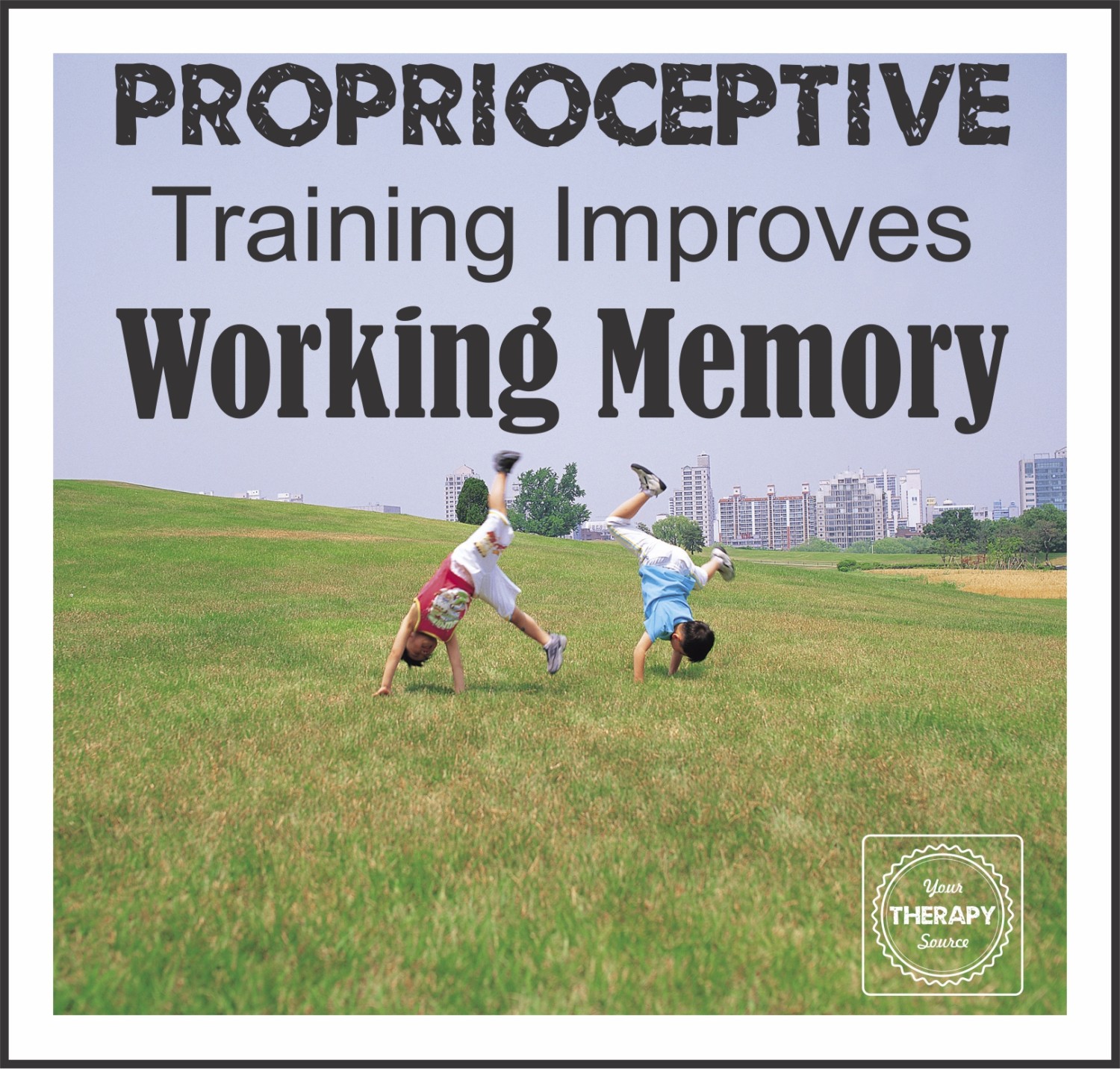 Proprioceptive Training Improves Working Memory - Your Therapy Source