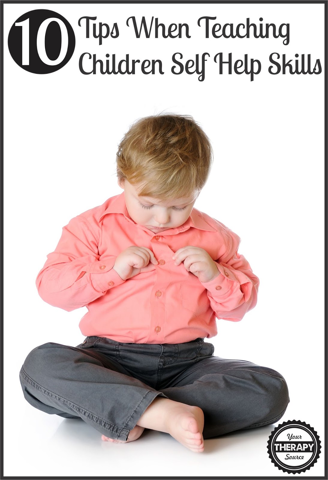 10 Tips To Teach Children Self Help Skills Your Therapy Source