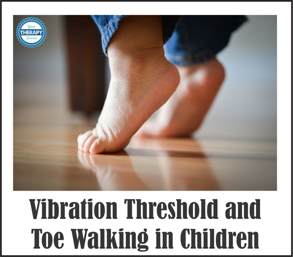 Vibration Threshold and Toe Walking in Children - Your Therapy Source