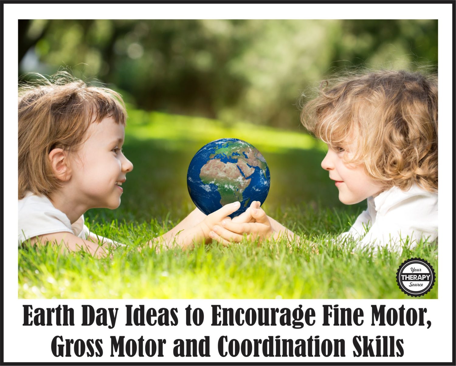 Earth Day Ideas to Encourage Fine Motor, Gross Motor and Coordination ...
