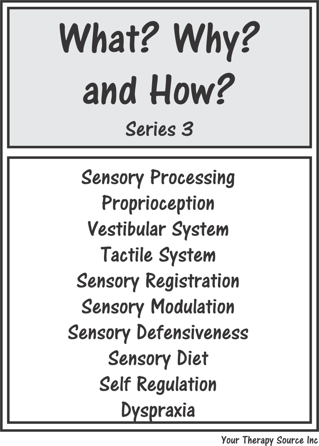 What? Why? and How? Series 3 - Your Therapy Source