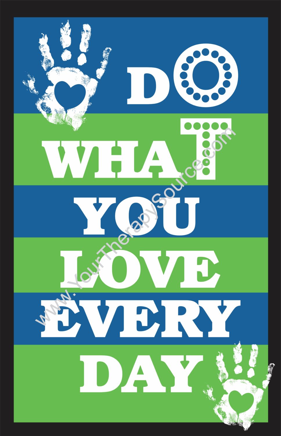 Do What You Love Every Day Poster - Your Therapy Source