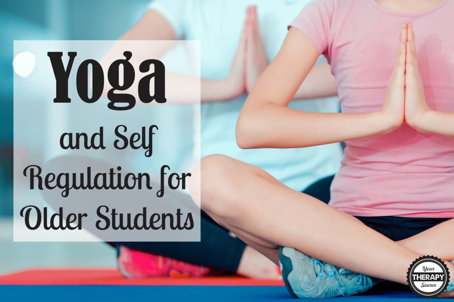 Yoga and Self Regulation Strategies for Middle School Students and High ...