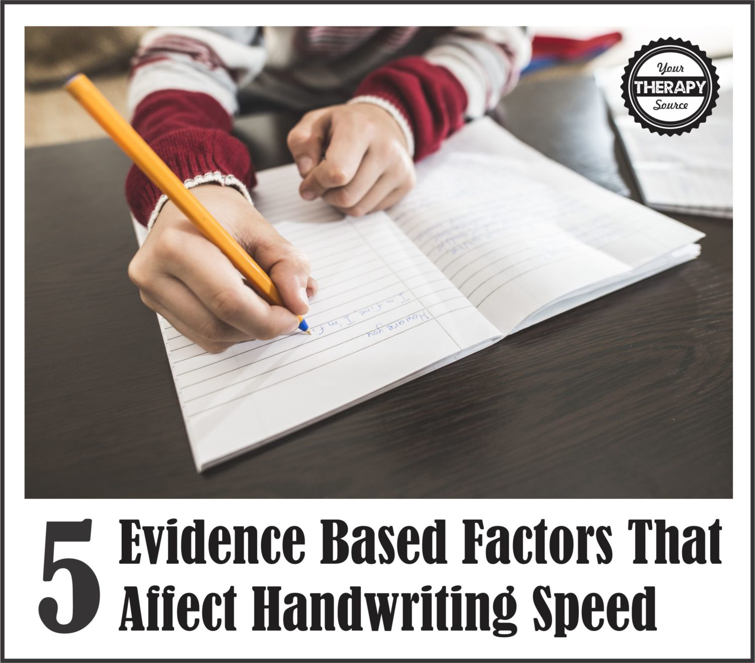 5 Evidence Based Factors That Affect Handwriting Speed Your Therapy 