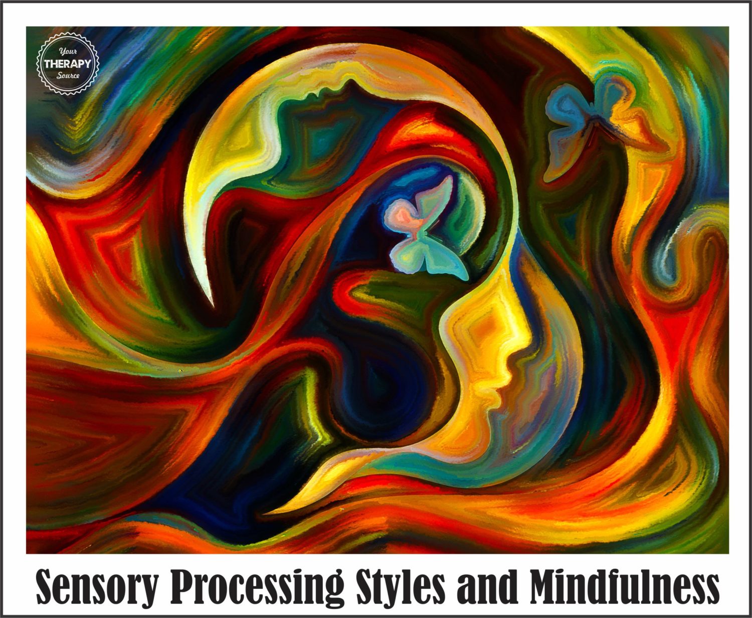 Sensory Processing Styles and Mindfulness - Your Therapy Source