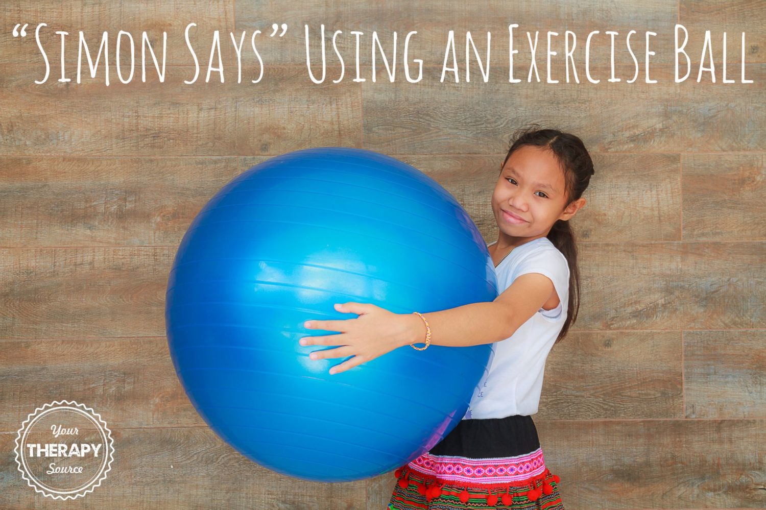 Simon Says Exercise Ball Style - Your Therapy Source