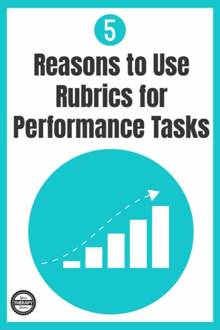 5 Reasons to Use Rubrics for Performance Tasks - Your Therapy Source