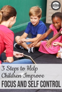 Focus and Self Control - 3 Steps to Help Kids Improve - Your Therapy Source