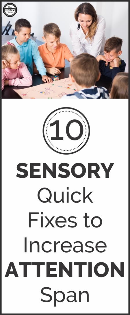 10 Sensory Quick Fixes to Increase Attention Span - Your Therapy Source