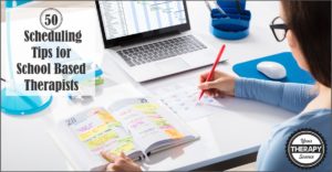 50+ Scheduling Tips for School Based Therapists - Your Therapy Source