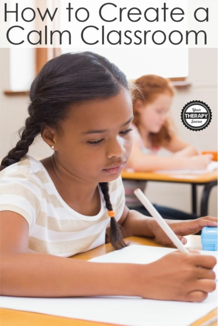 How to Create a Calm Classroom - Your Therapy Source