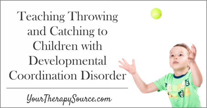 Teaching Throwing and Catching to Children with DCD - Your Therapy Source