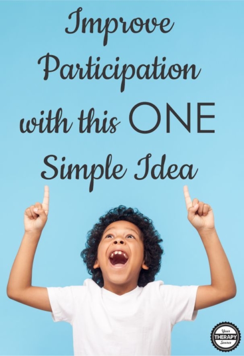 Improve Participation with This One Simple Idea - Your Therapy Source