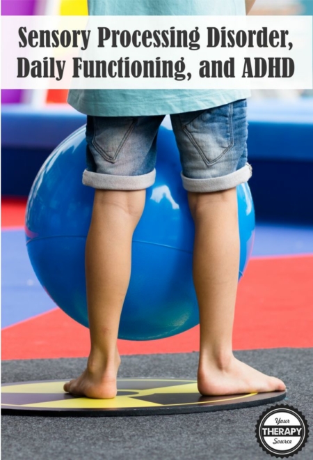 Sensory Processing Disorder, Daily Functioning, and ADHD - Your Therapy Source