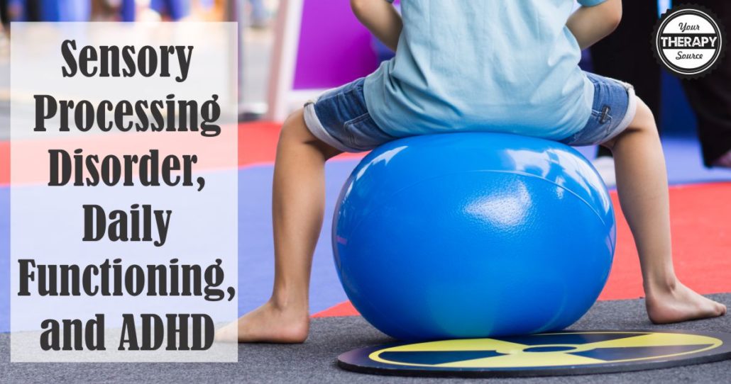 Sensory Processing Disorder, Daily Functioning, and ADHD - Your Therapy ...