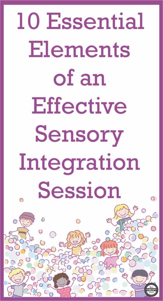 10 Essential Elements of an Effective Sensory Integration Session ...