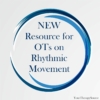 New Resource for OTs on Rhythmic Movement - Your Therapy Source