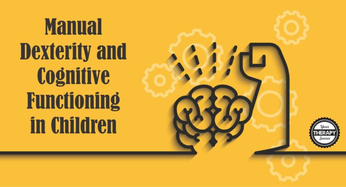 Manual Dexterity and Cognitive Functioning in Children - Your Therapy ...