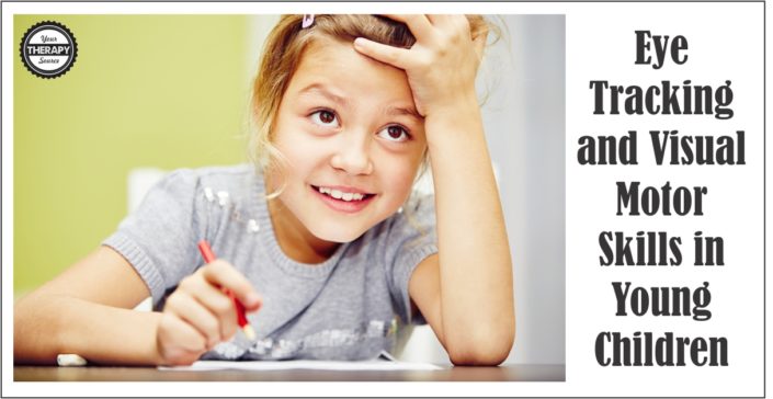 Eye Tracking and Visual Motor Skills in Young Children - Your Therapy ...