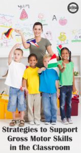 Strategies to Support Gross Motor Skills in the Classroom - Your ...