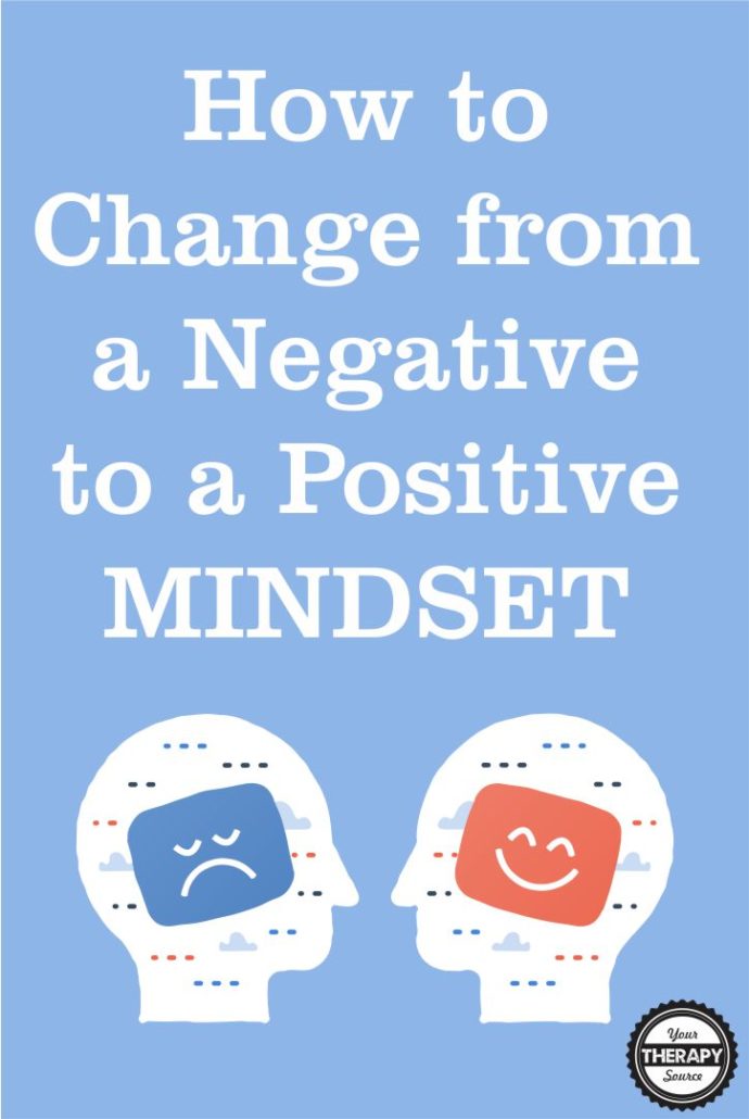 How to Change from a Negative to a Positive Mindset - Your Therapy Source