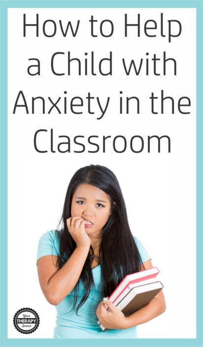 How to Help a Child with Anxiety in the Classroom - Your Therapy Source