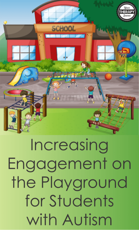 Increasing Engagement on the Playground for Students with Autism - Your ...