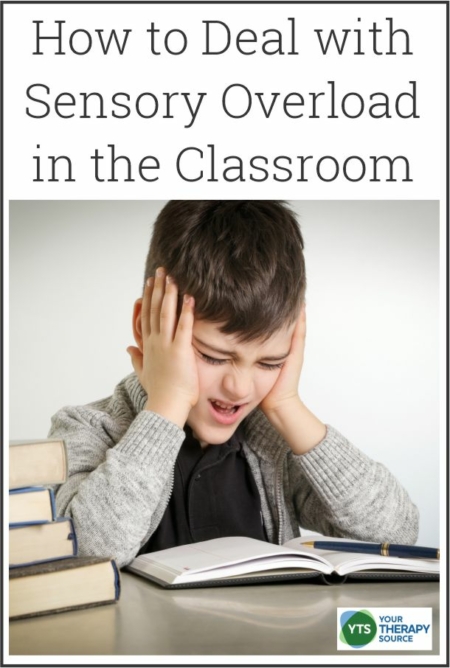 How to Deal with Sensory Overload at School - Your Therapy Source