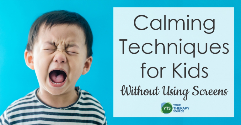 Calming Techniques for Kids - Without Using a Screen - Your Therapy Source
