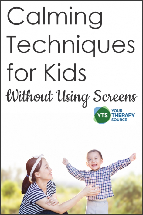 Calming Techniques for Kids - Without Using a Screen - Your Therapy Source