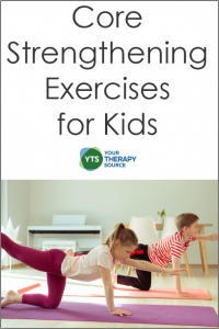 Core Strengthening Exercises for Kids - Your Therapy Source