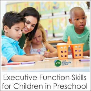 Executive Functioning in Preschool - How to Help - Your Therapy Source