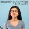 Breathing Activities for Kids for Self Regulation - Your Therapy Source