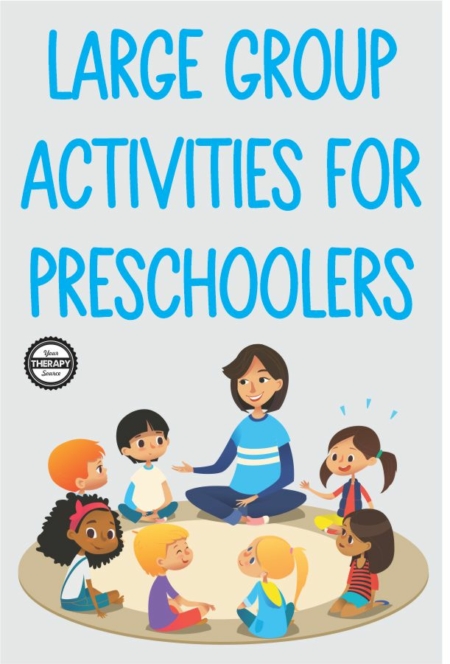 LARGE GROUP ACTIVITIES FOR PRESCHOOLERS - Your Therapy Source