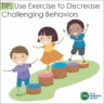 Exercise to Reduce Challenging Behaviors - Your Therapy Source