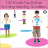 Woud You Rather Morning Meeting Questions - Your Therapy Source