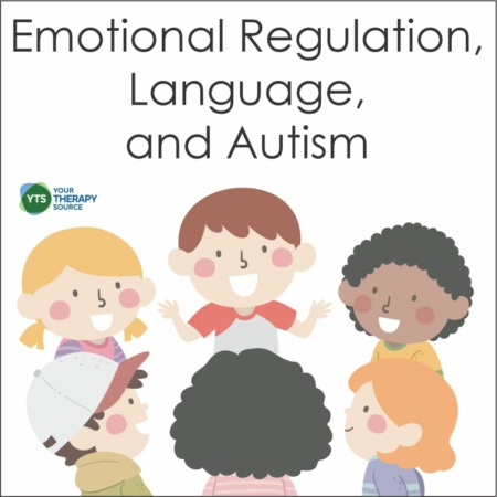 Emotional Regulation, Language, and Autism - Your Therapy Source