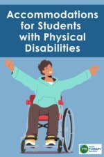 Accommodations for Students with Physical Disabilities - Your Therapy ...