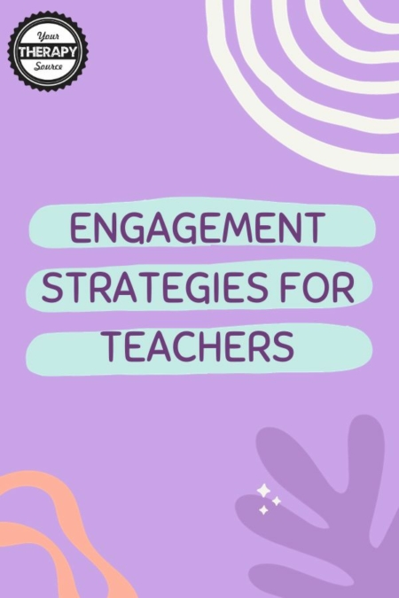 Engagement Strategies for Teachers - Your Therapy Source
