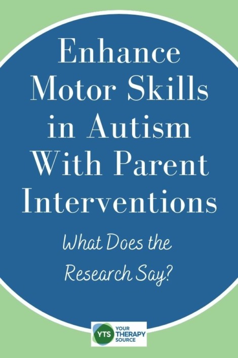 Enhance Motor Skills in Autism With Parent Interventions - Your Therapy ...