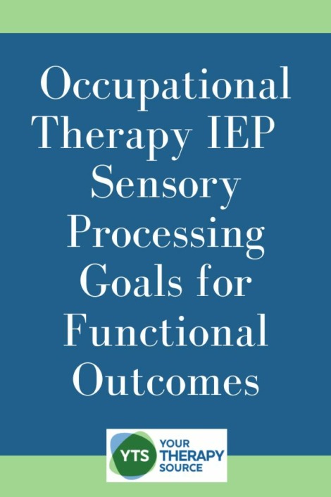 OT IEP Goals for Sensory Processing for Functional Outcomes - Your Therapy Source