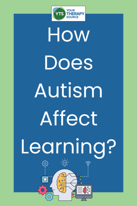 How Does Autism Affect Learning - Your Therapy Source