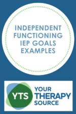 Independent Functioning IEP Goals Examples - Your Therapy Source
