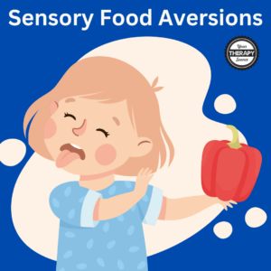 Sensory Food Aversions in Children - Your Therapy Source