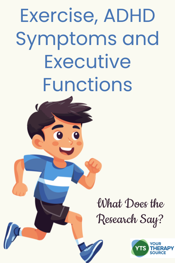 Exercise, ADHD Symptoms and Executive Functions - Your Therapy Source